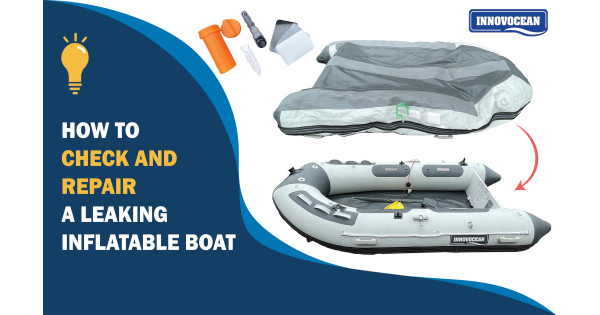 How to Check and Repair a Leaking Inflatable Boat